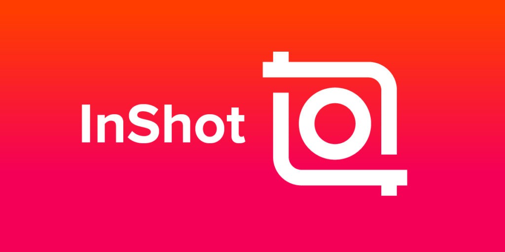 InShot là gì? Ứng dụng chỉnh sửa video ảnh